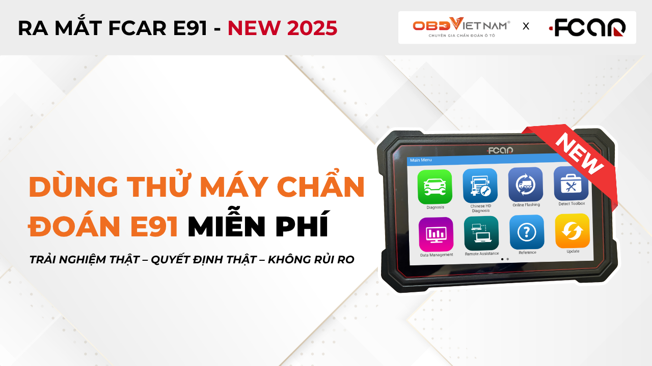Dùng Thử Máy Chẩn Đoán 0đ - Máy Chẩn đoán FCAR E91 | OBD Việt Nam